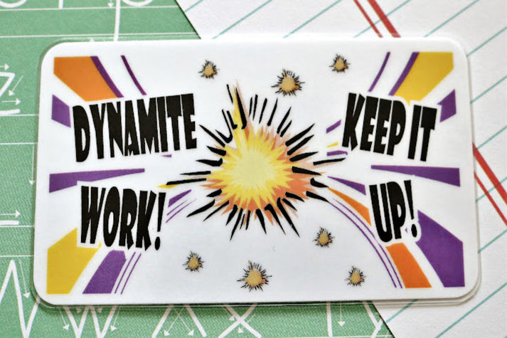 Dynamite Work! Keep It Up! – CardDrops4U